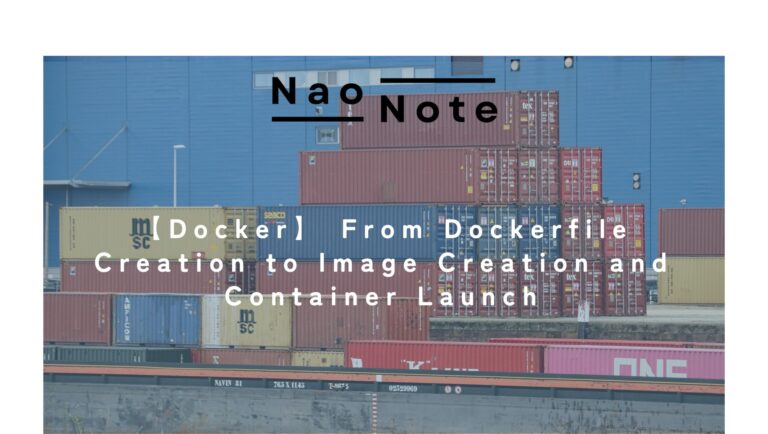 【Docker】 From Dockerfile Creation to Image Creation and Container Launch